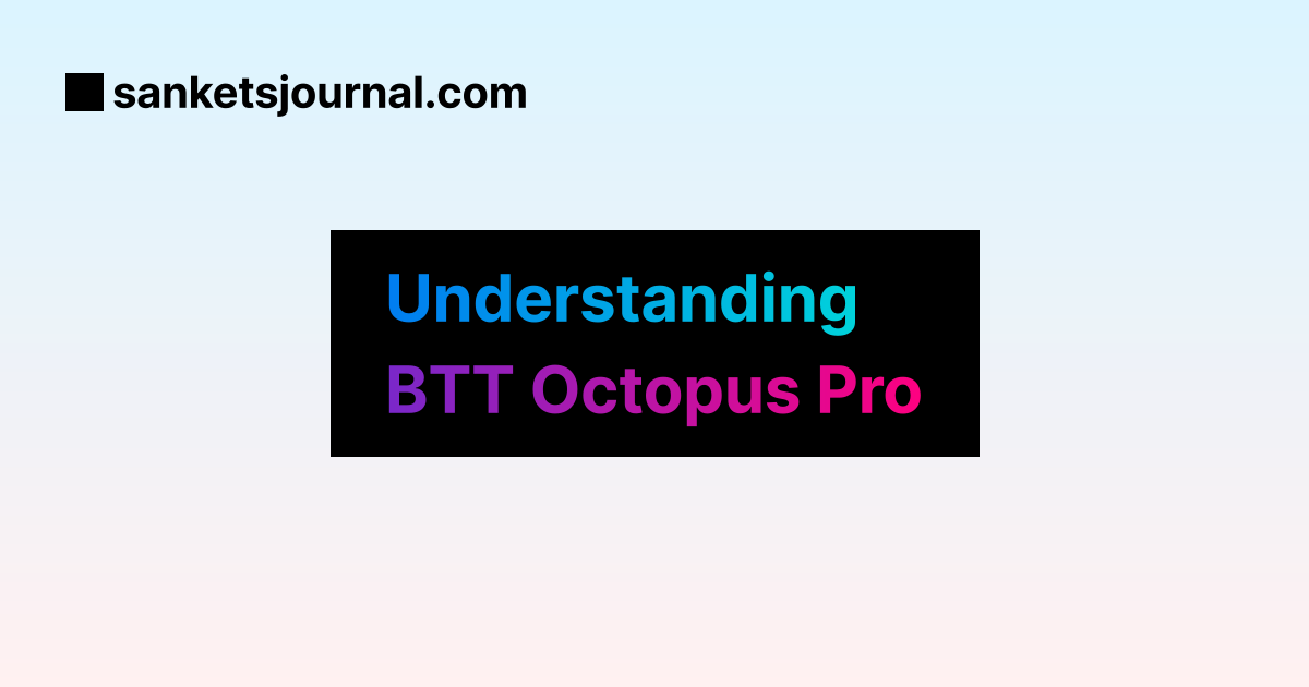 understanding btt octopus pro