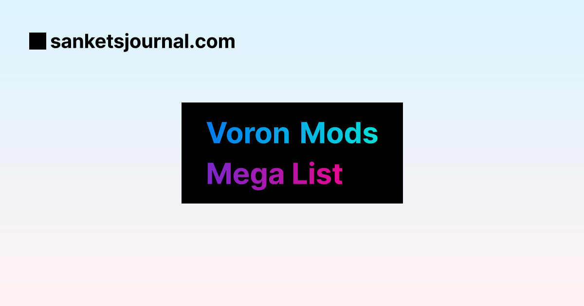 Voron Mods Mega List
